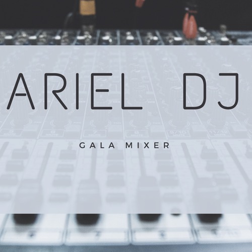 Stream PERREITO - Ariel Dj Gala Mixer 114 - MARIAH.mp3 by Ariel Dj ...