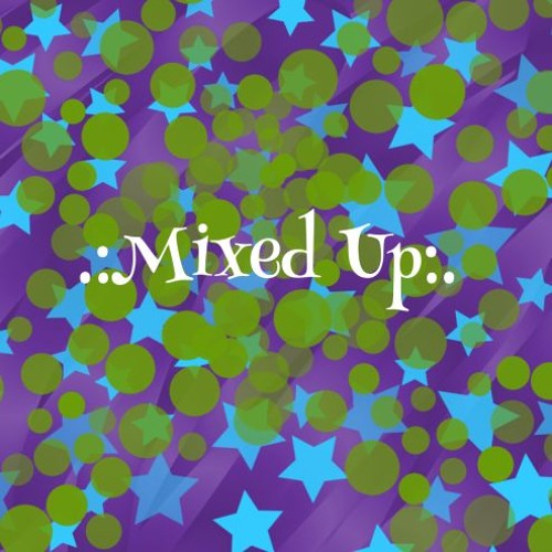 Stream .:Mixed Up:. music | Listen to songs, albums, playlists for free ...