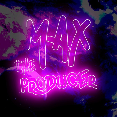 Stream Max The Producer music | Listen to songs, albums, playlists for ...