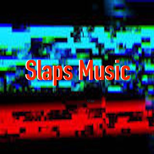 Stream Slaps Music music | Listen to songs, albums, playlists for free ...