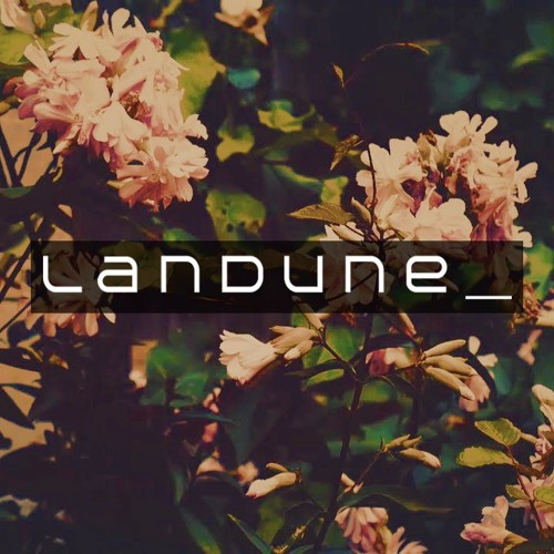 Stream landune_ music | Listen to songs, albums, playlists for free on ...