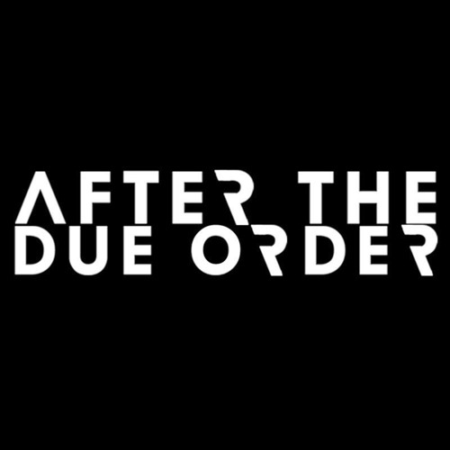 Stream After the Due Order music | Listen to songs, albums, playlists ...