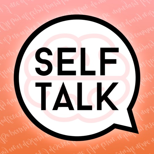 Stream Self-Talk Podcast | Listen to podcast episodes online for free ...
