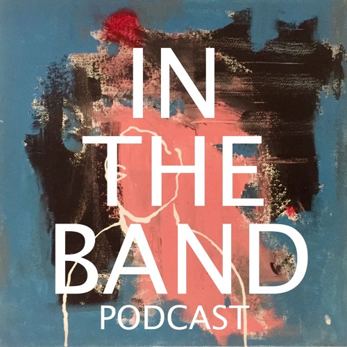 Stream In The Band Podcast music | Listen to songs, albums, playlists ...