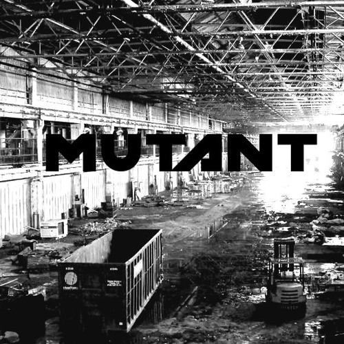 Stream MUTANT music | Listen to songs, albums, playlists for free on ...