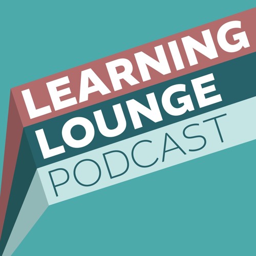 Stream The Learning Lounge | Listen to podcast episodes online for free ...