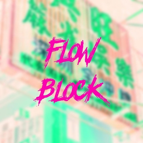 Stream Flow Block music | Listen to songs, albums, playlists for free ...