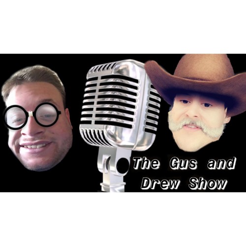 Stream Gus&Drew Show music | Listen to songs, albums, playlists for ...