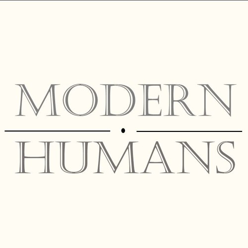 Stream Modern Humans music | Listen to songs, albums, playlists for ...