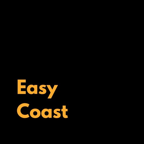 Stream Easy Coast music | Listen to songs, albums, playlists for free ...