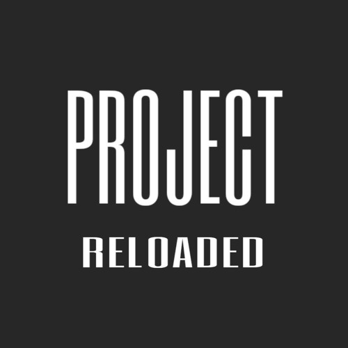 Stream Project Reloaded music | Listen to songs, albums, playlists for ...