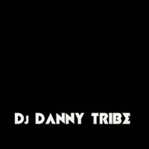 Stream Dj DANNY TRIBE music | Listen to songs, albums, playlists for ...