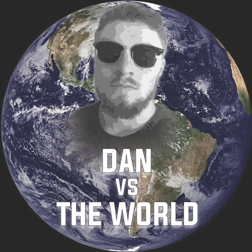 Stream Dan Vs The World Podcast | Listen to podcast episodes online for ...