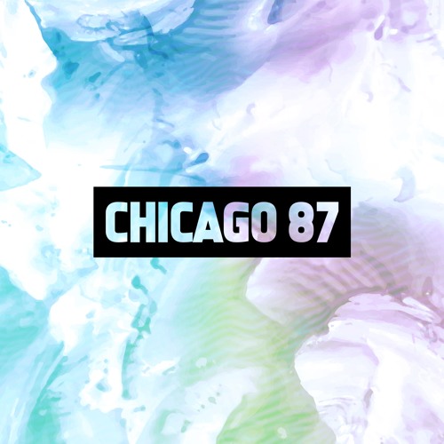 Stream Chicago '87 music | Listen to songs, albums, playlists for free ...