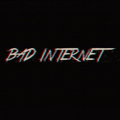 Stream BAD INTERNET music | Listen to songs, albums, playlists for free ...
