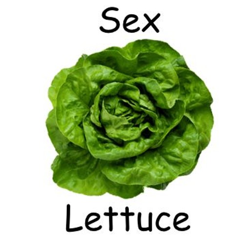 Stream Sex Lettuce Music Listen To Songs Albums Playlists For Free On Soundcloud