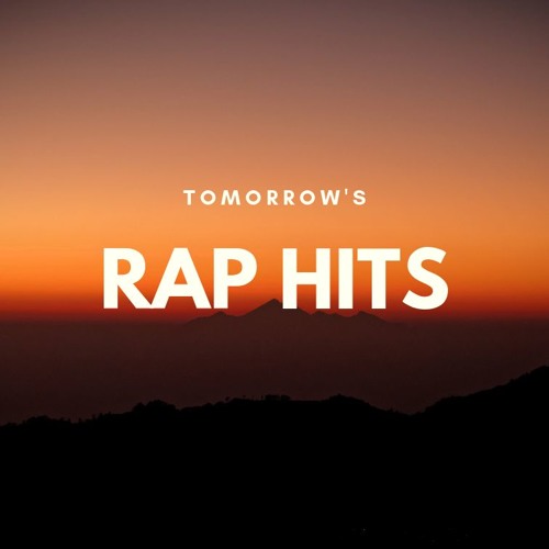 Stream Tomorrow's Rap Hits music | Listen to songs, albums, playlists ...