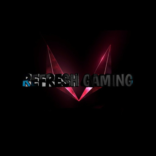 Stream REFRESH GAMING music | Listen to songs, albums, playlists for ...