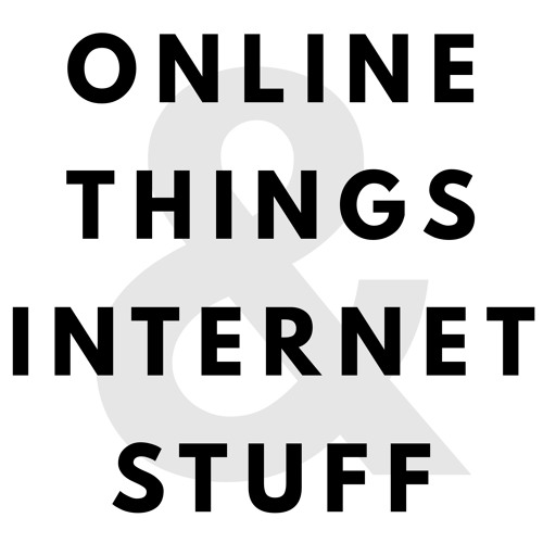 Stream Online Things & Internet Stuff | Listen to podcast episodes ...