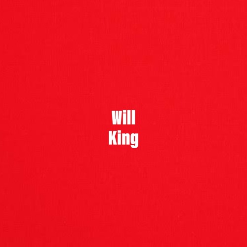 Stream Will King music | Listen to songs, albums, playlists for free on ...