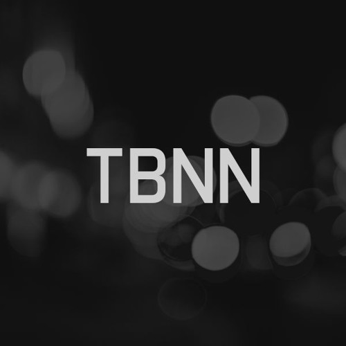 Stream TBNN music | Listen to songs, albums, playlists for free on ...