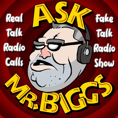 Stream Ask Mr. Biggs | Listen to podcast episodes online for free on ...