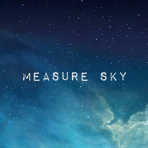 Stream Measure Sky | Listen to podcast episodes online for free on ...