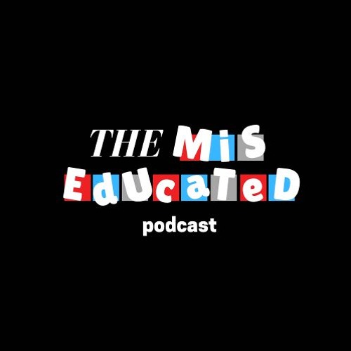 Stream The Miseducated Podcast music | Listen to songs, albums ...