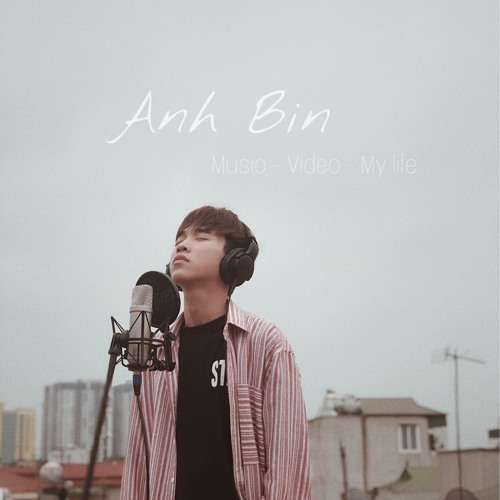 Stream Anh Bin music | Listen to songs, albums, playlists for free on ...