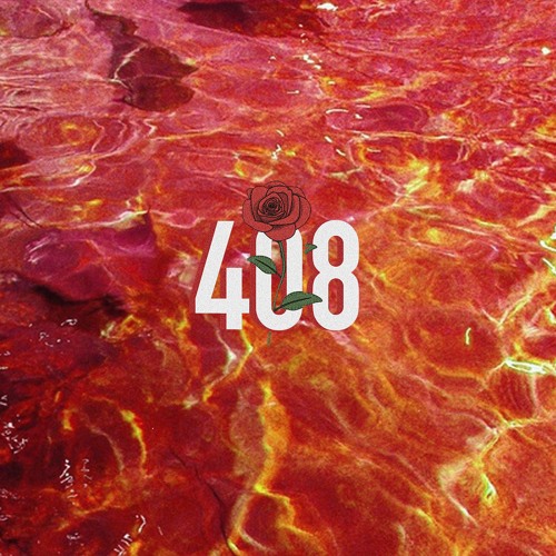 Stream 408 🌹 music | Listen to songs, albums, playlists for free on ...