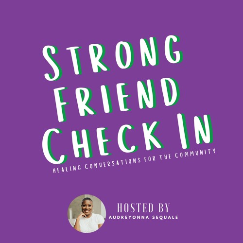 Stream Strong Friend Check In | Listen to podcast episodes online for ...