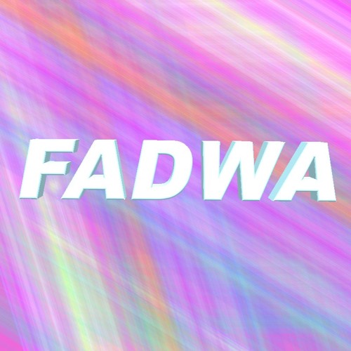Stream FADWA music | Listen to songs, albums, playlists for free on ...