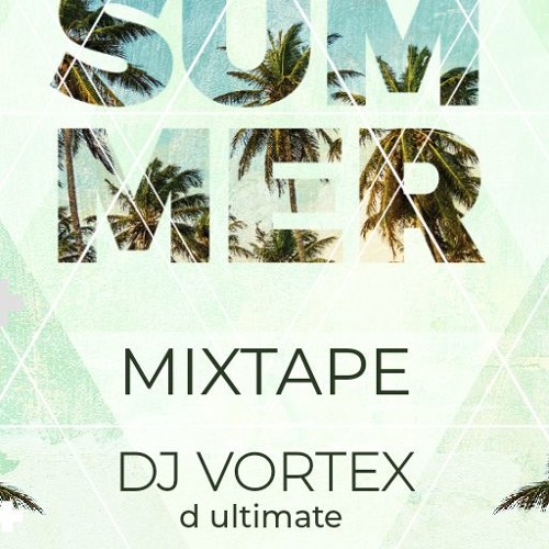 Stream Dj Vortex d ultimate music | Listen to songs, albums, playlists ...