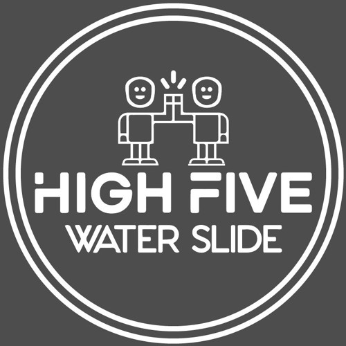 Stream High Five Water Slide | Listen to High Five Water Slide Demos ...