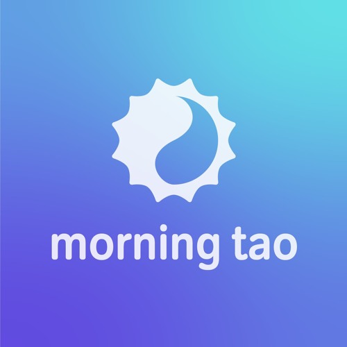Stream Morning Tao - Weekday News & Philosophy music | Listen to songs ...