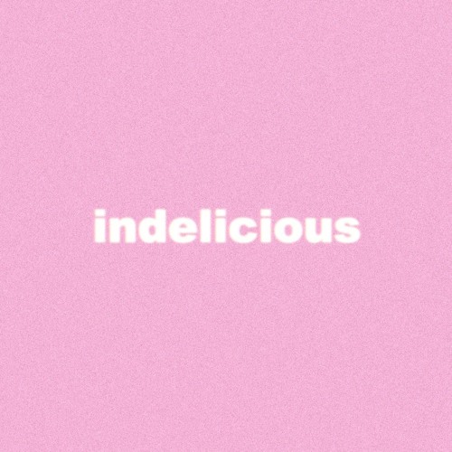 Stream indelicious music | Listen to songs, albums, playlists for free ...