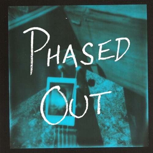 Stream Phased Out music | Listen to songs, albums, playlists for free ...