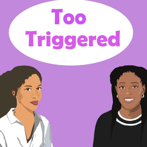 Stream Too Triggered Podcast music | Listen to songs, albums, playlists ...