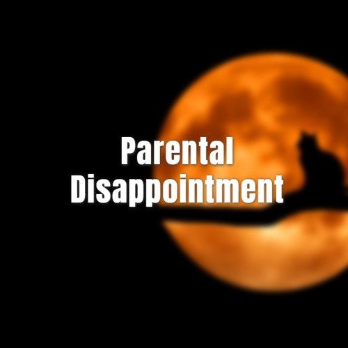Stream Parental Disappointment music | Listen to songs, albums ...