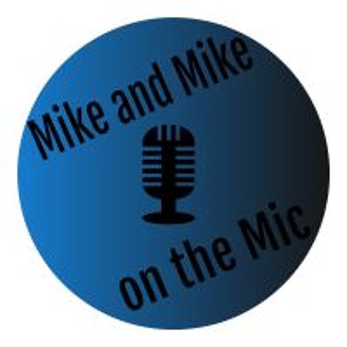 Stream Mike and Mike on the Mic | Listen to podcast episodes online for ...
