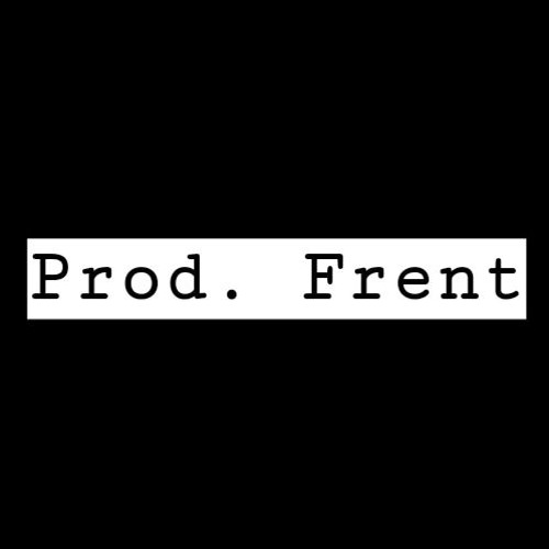 Stream Prod. Frent ™ music | Listen to songs, albums, playlists for ...