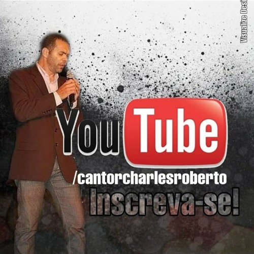 Stream CHARLES ROBERTO OFICIAL music | Listen to songs, albums ...