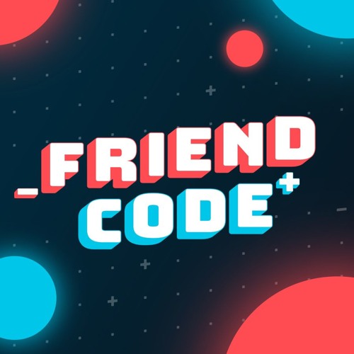 Stream Friend Code | Listen to podcast episodes online for free on ...