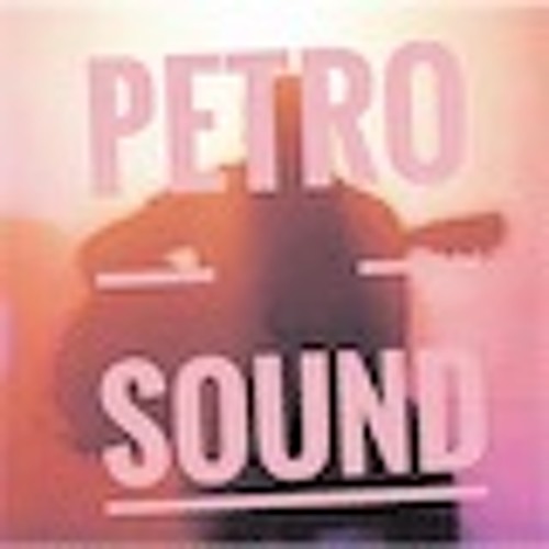 Stream Petro Sound music | Listen to songs, albums, playlists for free ...