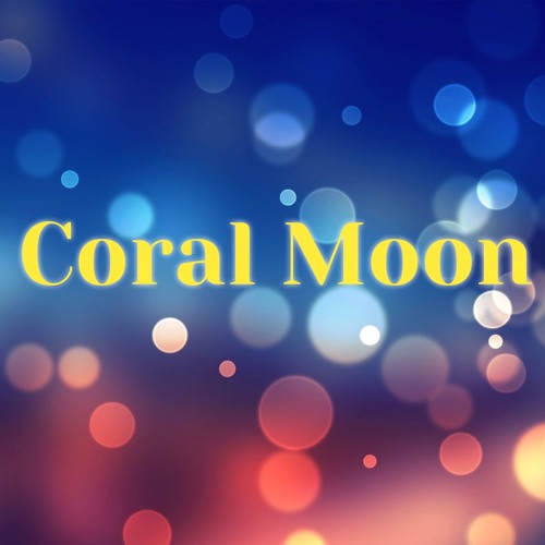 Stream Coral Moon music | Listen to songs, albums, playlists for free ...