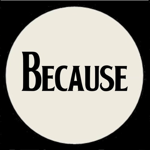 Stream Because music | Listen to songs, albums, playlists for free on ...