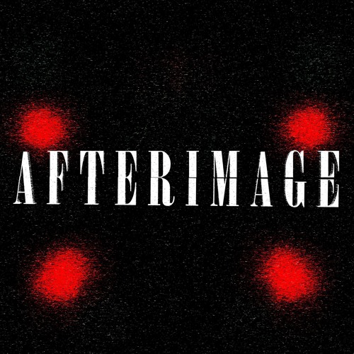 Stream AFTERIMAGE music | Listen to songs, albums, playlists for free ...