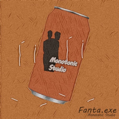 Stream Fanta.exe by Monotonic Studio | Listen online for free on SoundCloud
