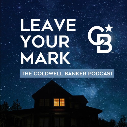 Stream Leave Your Mark: The Coldwell Banker Podcast music | Listen to ...