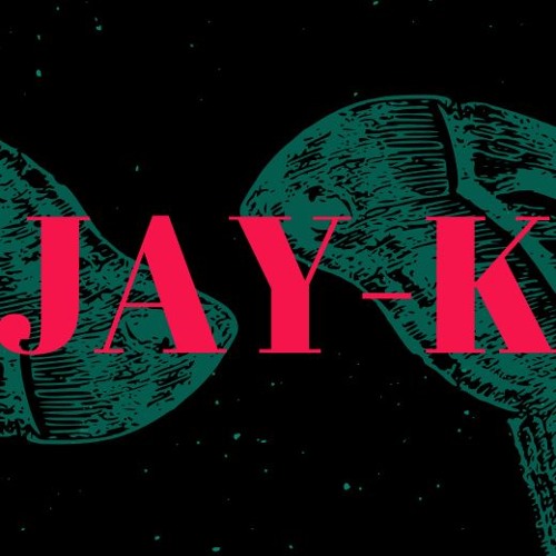 Stream JAY-K music | Listen to songs, albums, playlists for free on ...